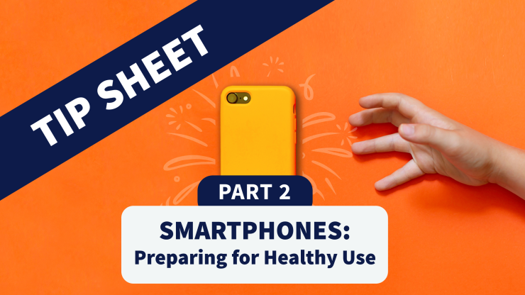 Smartphones: Preparing for Healthy Use - Children and Screens
